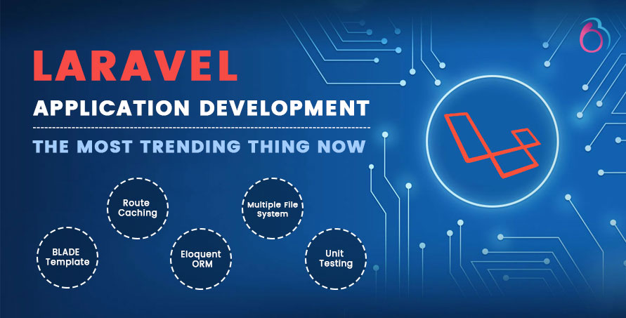Is Laravel Application Development The Most Trending Thing Now? | BSEtec Is Laravel Application Development The Most Trending Thing Now? | BSEtec