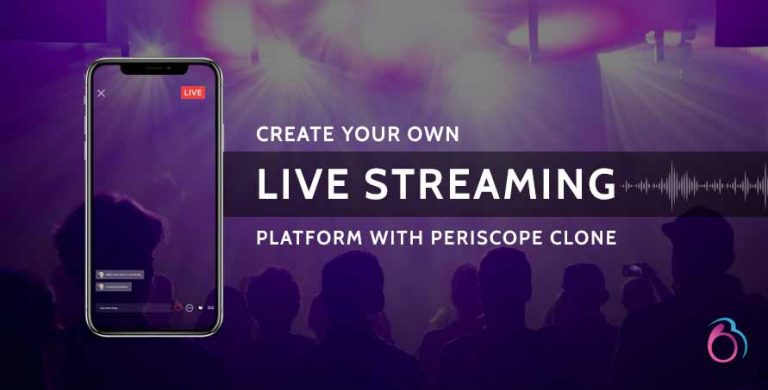 Create Your Own Live Streaming Platform with Periscope Clone | BSEtec