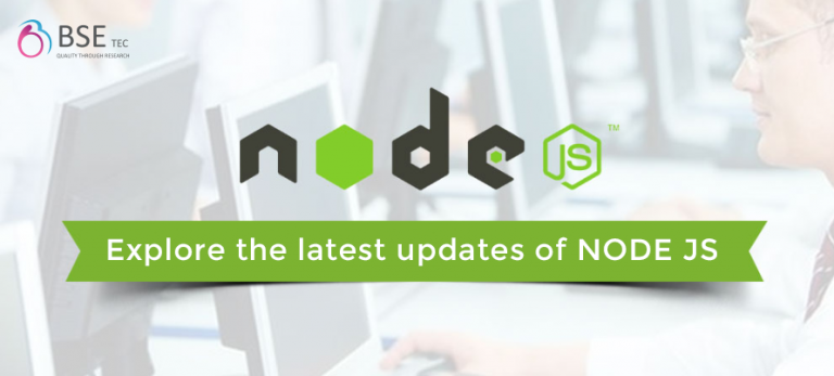 Explore the Latest Updates of NODE JS | BSEtec