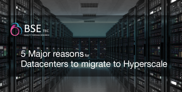 5 Major reasons for Datacenters to migrate to Hyperscale | BSEtec