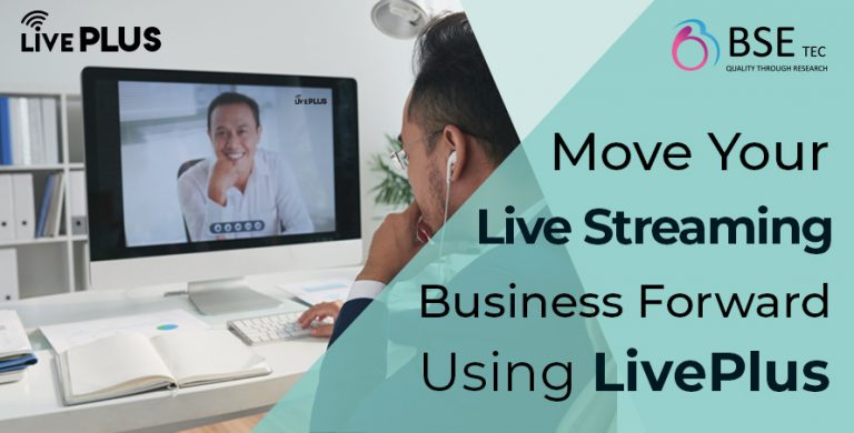 Move your live streaming business forward using Live Plus | BSEtec