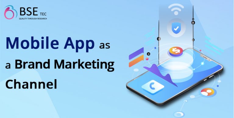 Mobile App as a Brand Marketing Channel | BSEtec