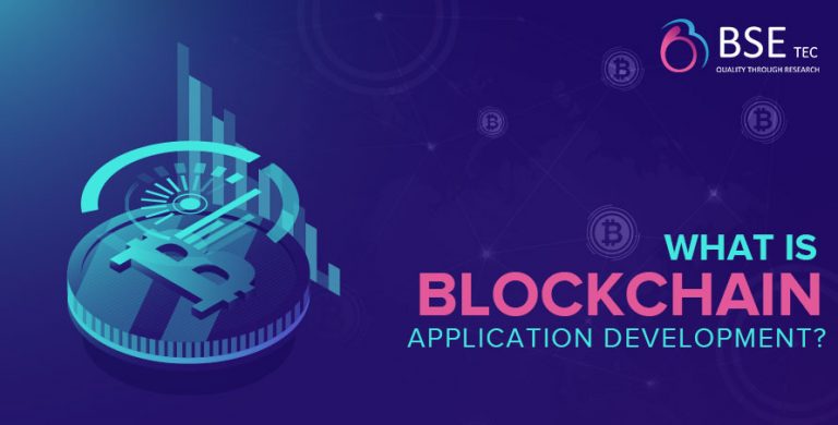 What is Blockchain application development? | BSEtec Blog Bytes