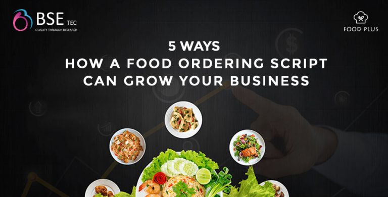 5 ways how a food ordering script can grow your business | BSEtec