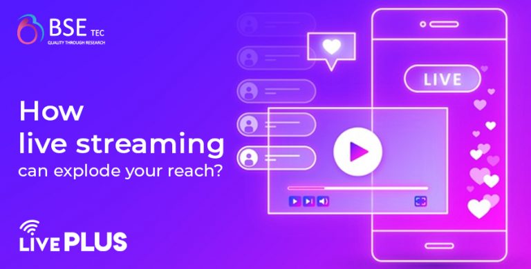 How live streaming can explode your reach? | BSEtec