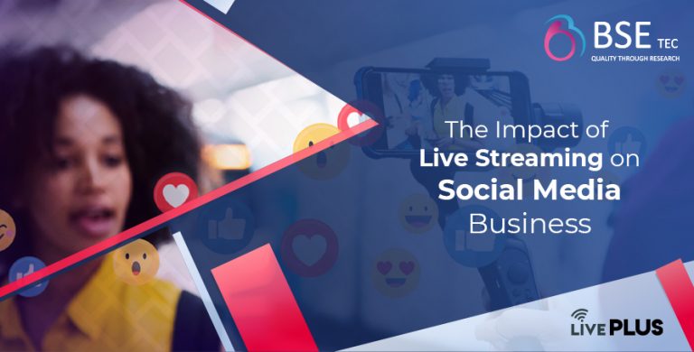 The impact of live streaming on the social media business | BSEtec