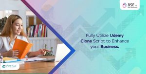 Fully Utilize Udemy Clone Script To Enhance Your Business