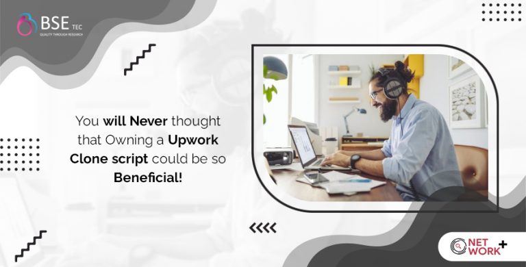 You Will Never Thought That Owning A Upwork Clone Script Could Be So Beneficial! | BSEtec