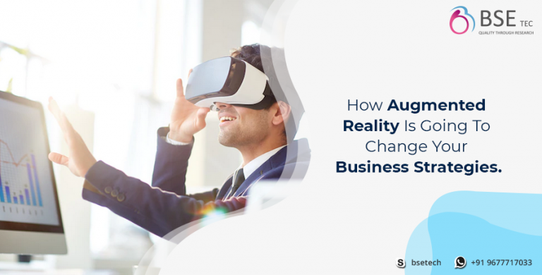 How Augmented Reality Is Going To Change Your Business Strategies | BSEtec