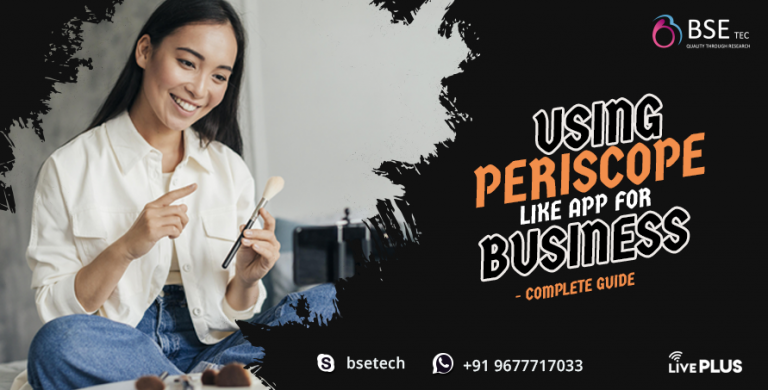 Using Periscope like Apps for a Business - Complete Guide | BSEtec