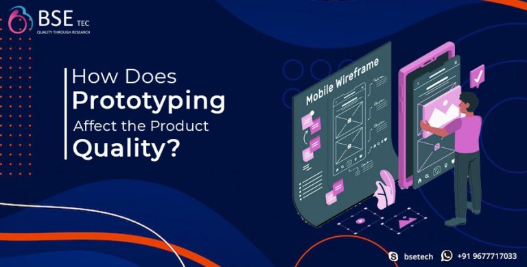 How Does Prototyping Affect the Product Quality? | BSEtec