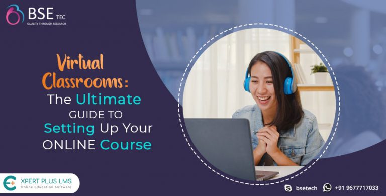Virtual Classrooms: The Ultimate Guide to Setting Up Your Online Course ...