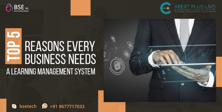 Top 5 Reasons Every Business Needs a Learning Management System | BSEtec