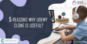 5 Reasons Why Udemy Clone is Useful? | BSEtec