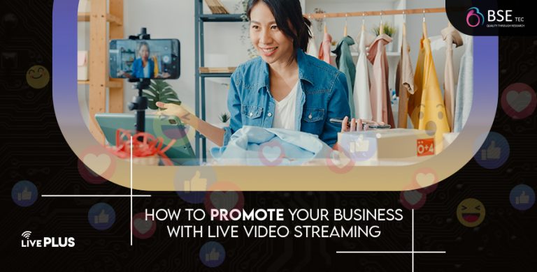 How to Promote Your Business With Live Video Streaming | BSEtec