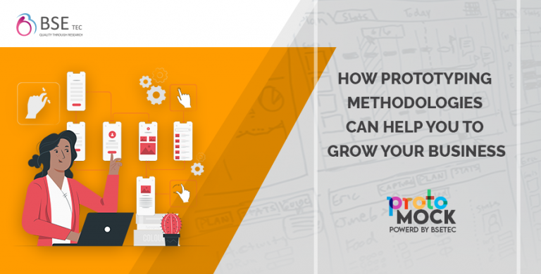 How Prototyping Methodologies can help you to grow your Business | BSEtec
