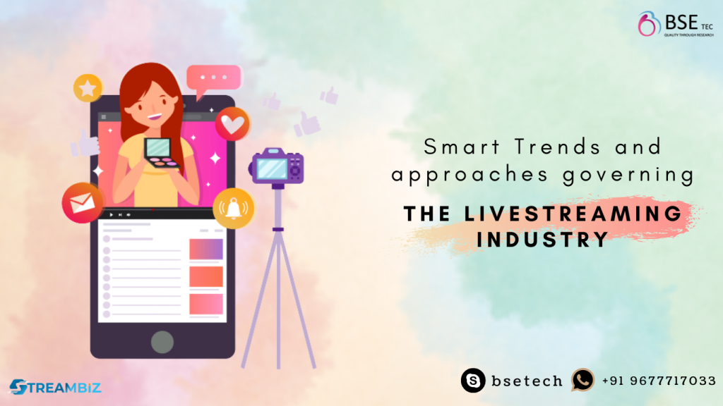 Smart Trends and Approaches for Governing the Live Streaming Industry ...