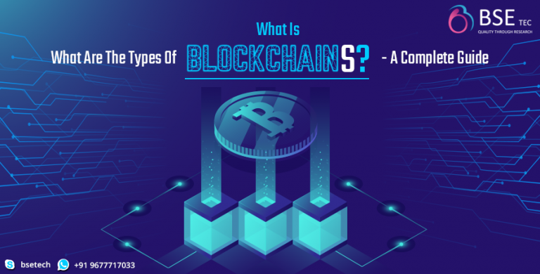 What Is Blockchain What Are The Types Of Blockchains A Complete Guide Bsetec