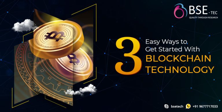 Three Easy Ways to Get Started With Blockchain Technology | BSEtec