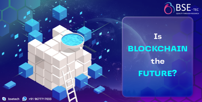 Is Blockchain the Future? | BSEtec