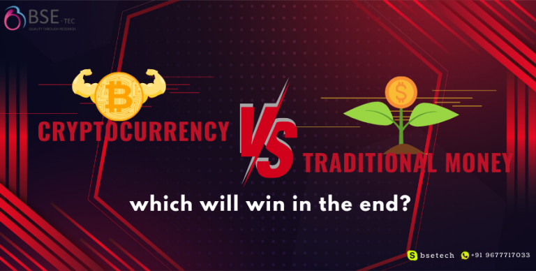 Cryptocurrency vs. Traditional Money: Which Will Win in the End? | BSEtec