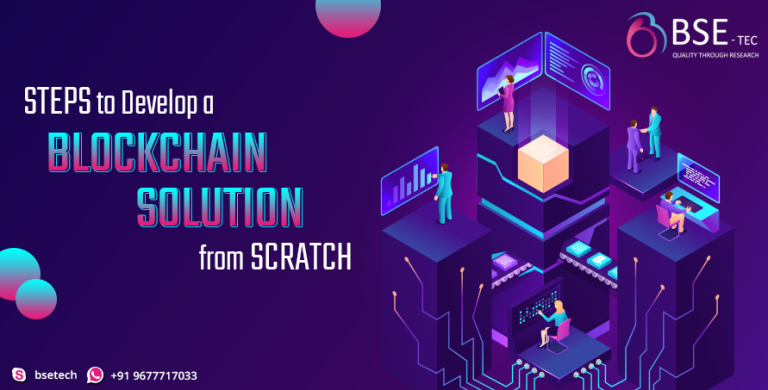 Steps to Develop a Blockchain Solution from Scratch | BSEtec