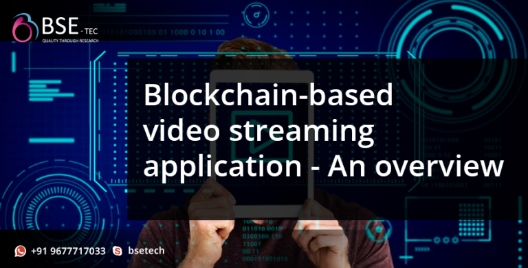 Blockchain-based video streaming application - An overview | BSEtec