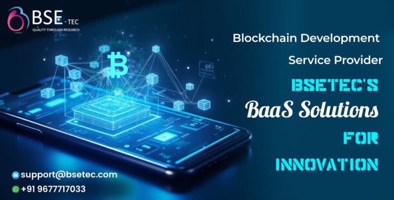 Blockchain Development Service Provider – BSEtec's BaaS Solutions for Innovation | BSEtec
