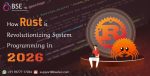 How Rust is Revolutionizing System Programming in 2026 | BSEtec