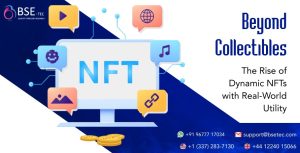Beyond Collectibles: The Rise of Dynamic NFTs with Real-World Utility ...